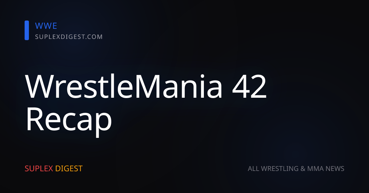 WrestleMania 42 Complete Recap: Both Nights Ranked and Reviewed ...